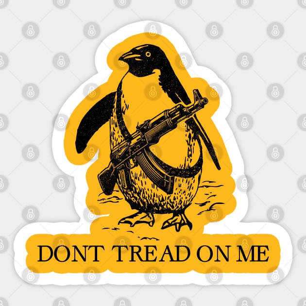 Dont Tread on Me - Dont Tread On Me Parody - Sticker | TeePublic